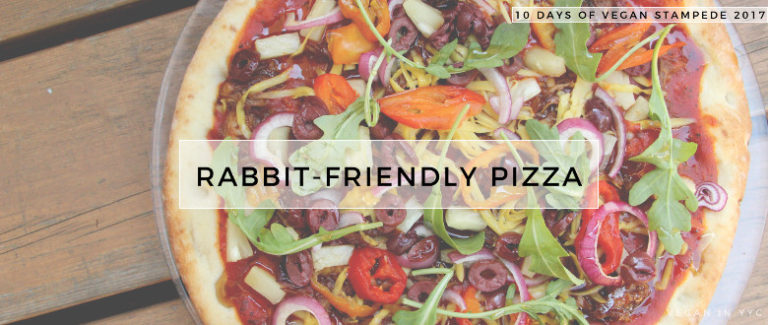 Rabbit-Friendly Pizza (10 Days of Vegan Stampede 2017) – Vegan In YYC